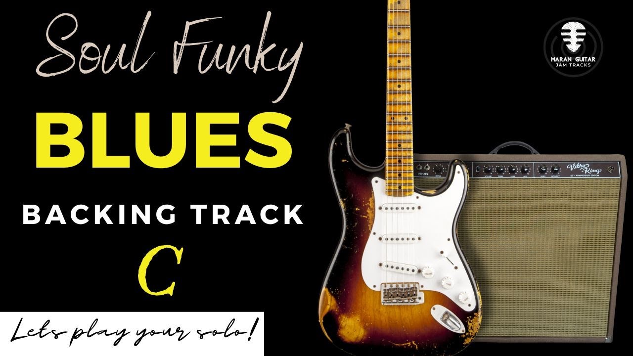 Want to MASTER the SOUL FUNKY Blues Sound Try This Backing Track in C ...