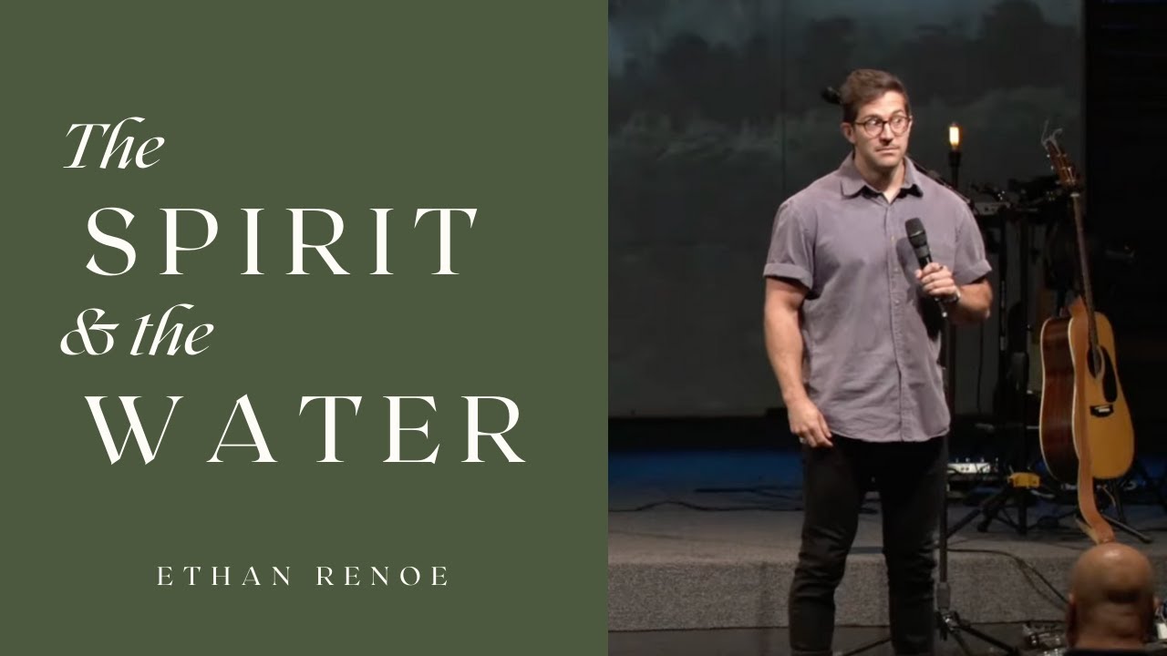 The Spirit & The Water | Ethan Renoe - YouTube