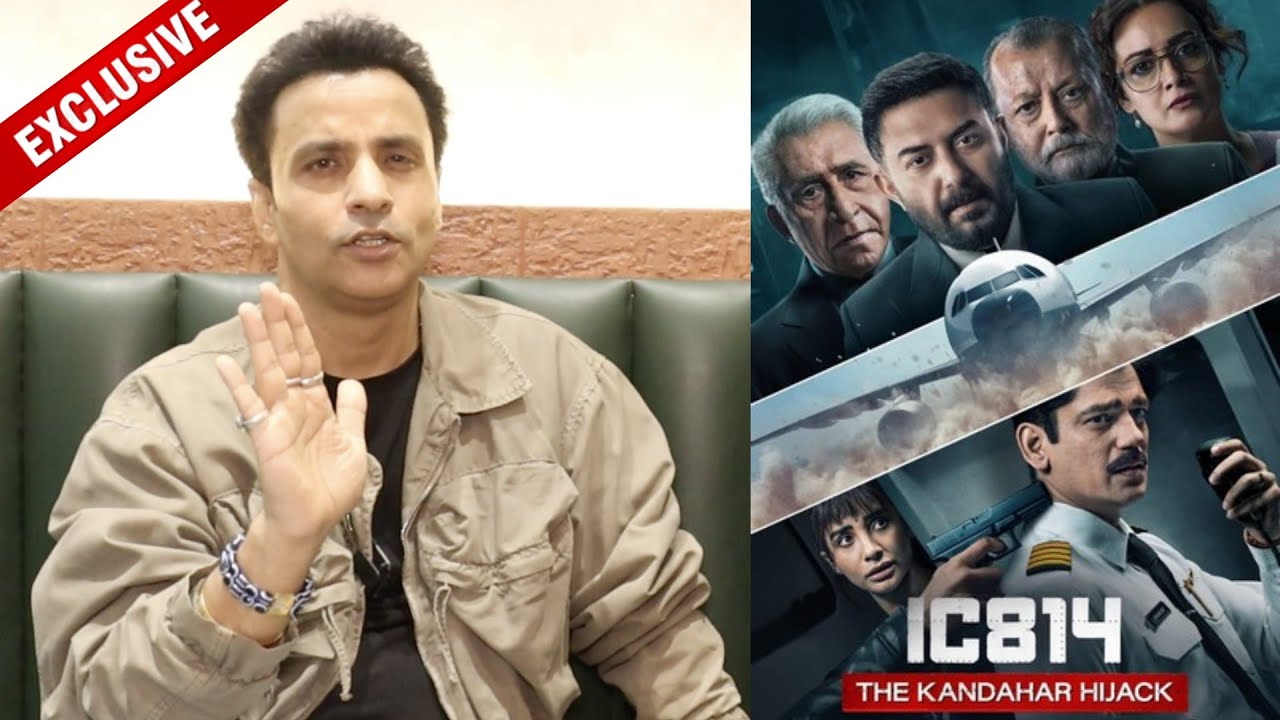 IC 814: Rajiv Thakur’s Take On The Film And The Heated Controversy ...