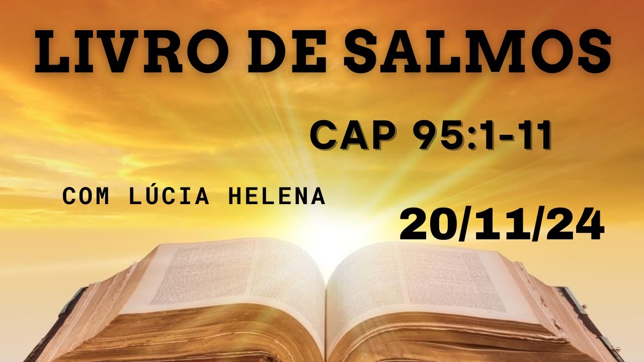 Ajuda diária leitura da bíblia, livro de Salmos cap 95:1-11. 20/11/24 ...
