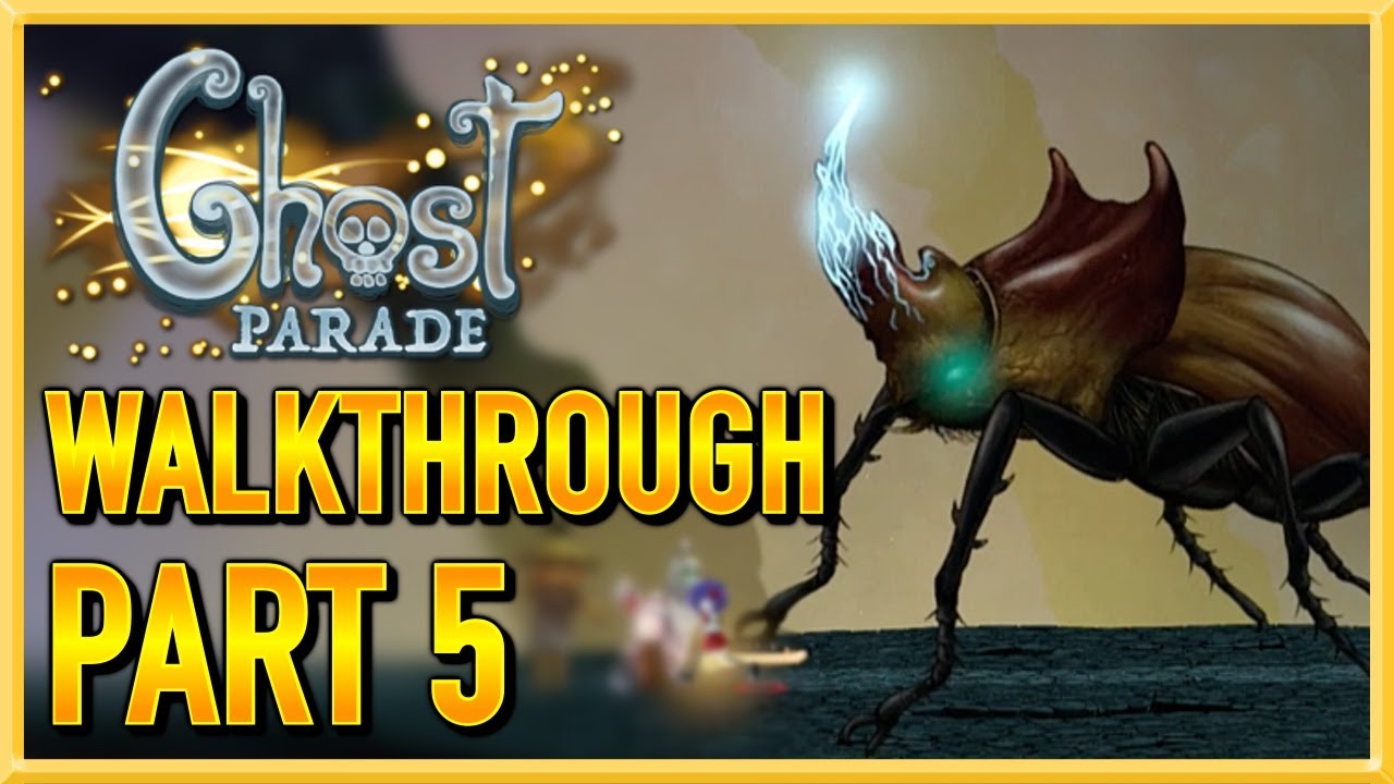 Ghost Parade - WALKTHROUGH - PLAYTHROUGH - LET'S PLAY - GAMEPLAY - Part ...