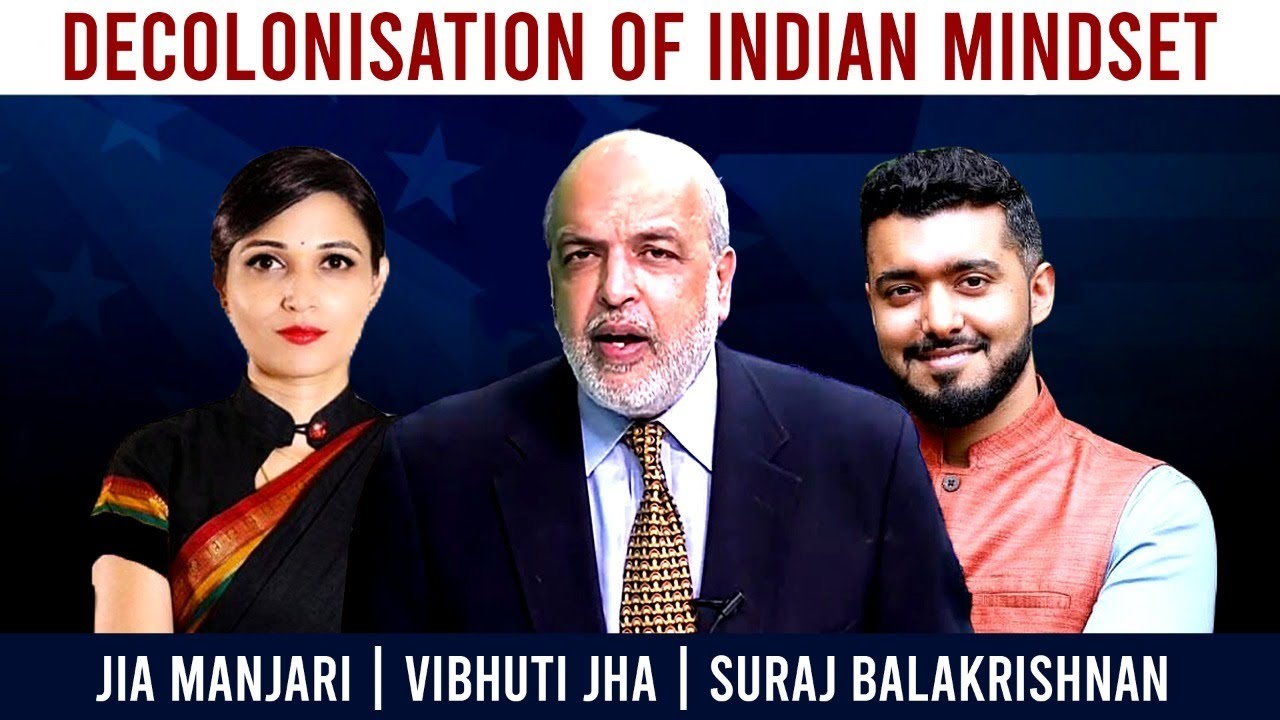 Decolonisation of Indian Mindset | Jia Manjari, Suraj Balakrishnan, Vibhuti Jha - YouTube