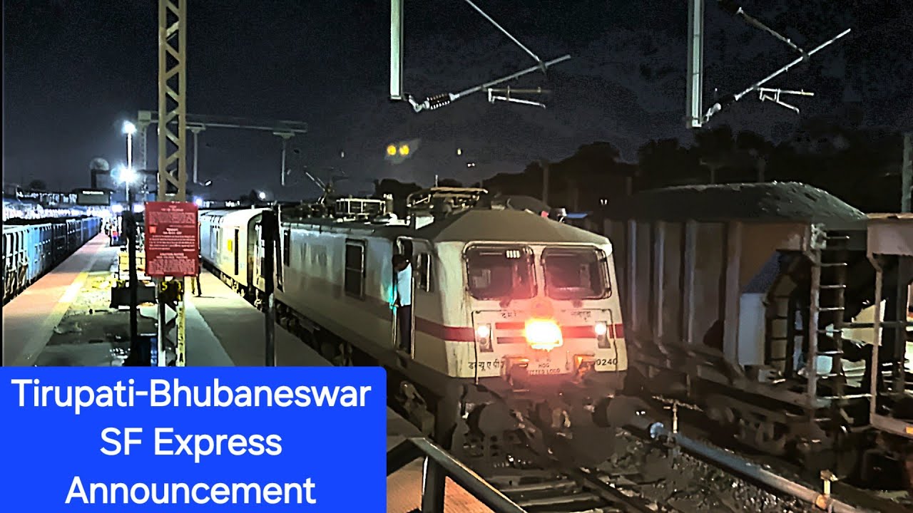 Tirupati to Bhubaneswar SF Express Announcement 22880 TPTY-BBS SF ...