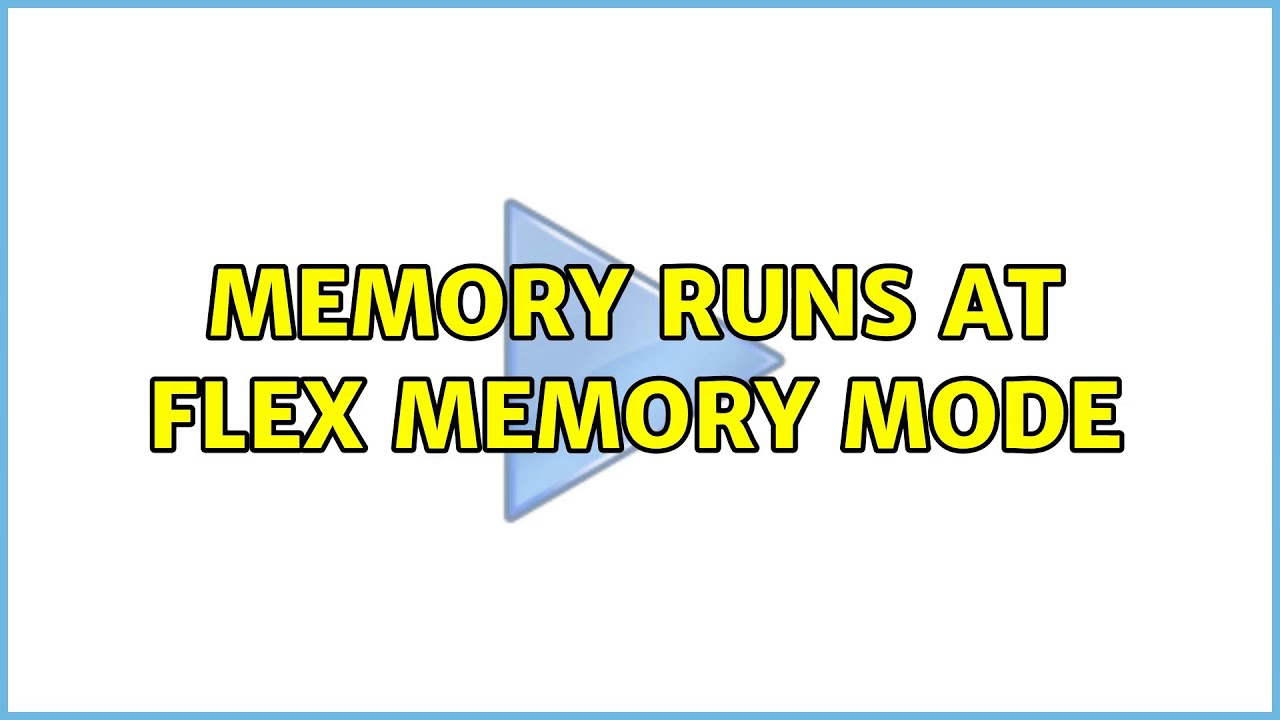 Memory Runs at Flex Memory Mode (2 Solutions!!) - YouTube