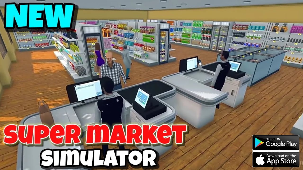 NEW SUPER MARKET SIMULATOR GAME RELEASE IN MOBILE - Super Market ...