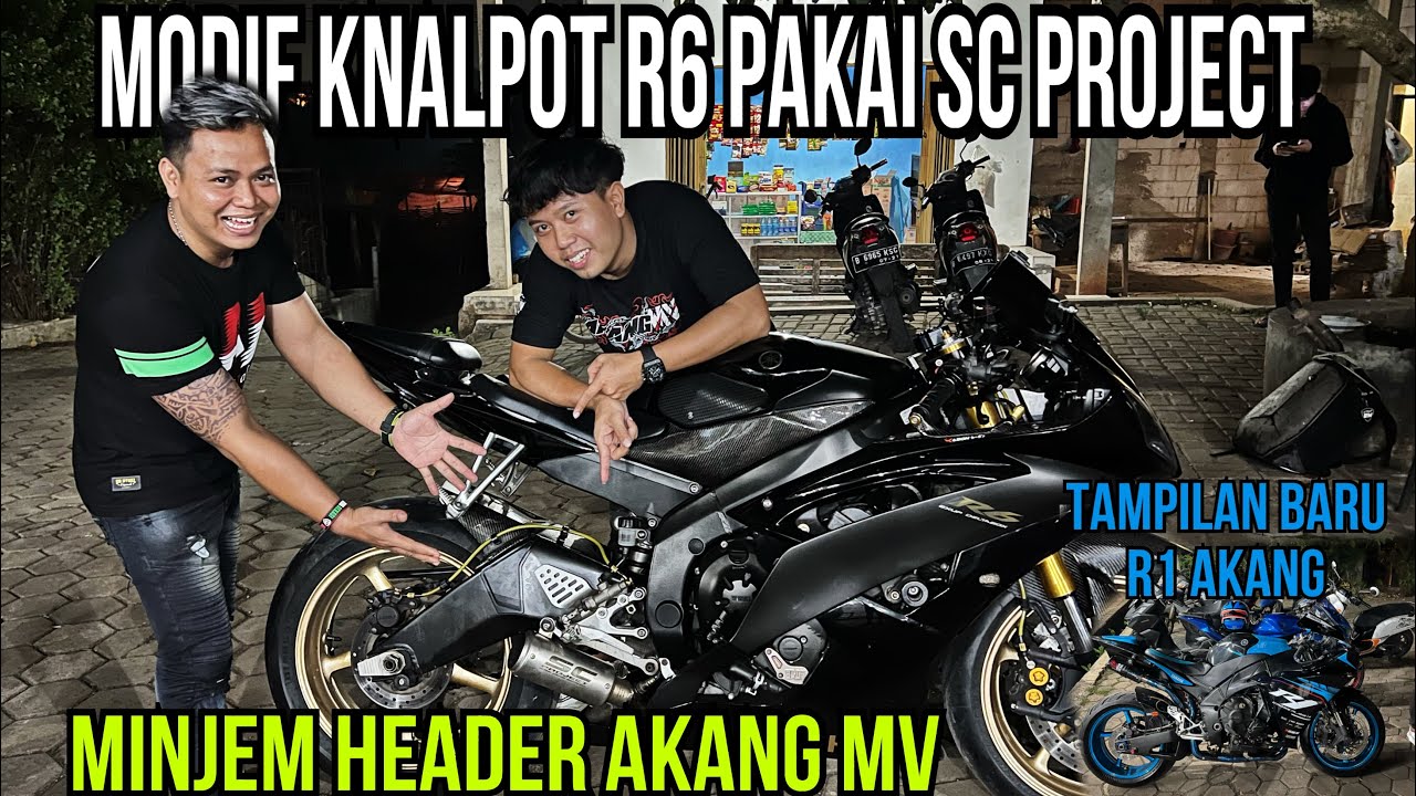 GANTI KNALPOT R6 PAKAI SC PROJECT PINJEM HEADER AKANG MV - YouTube