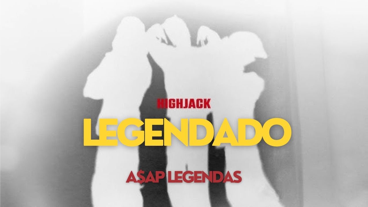A$AP ROCKY - HIGHJACK (LEGENDADO) - YouTube