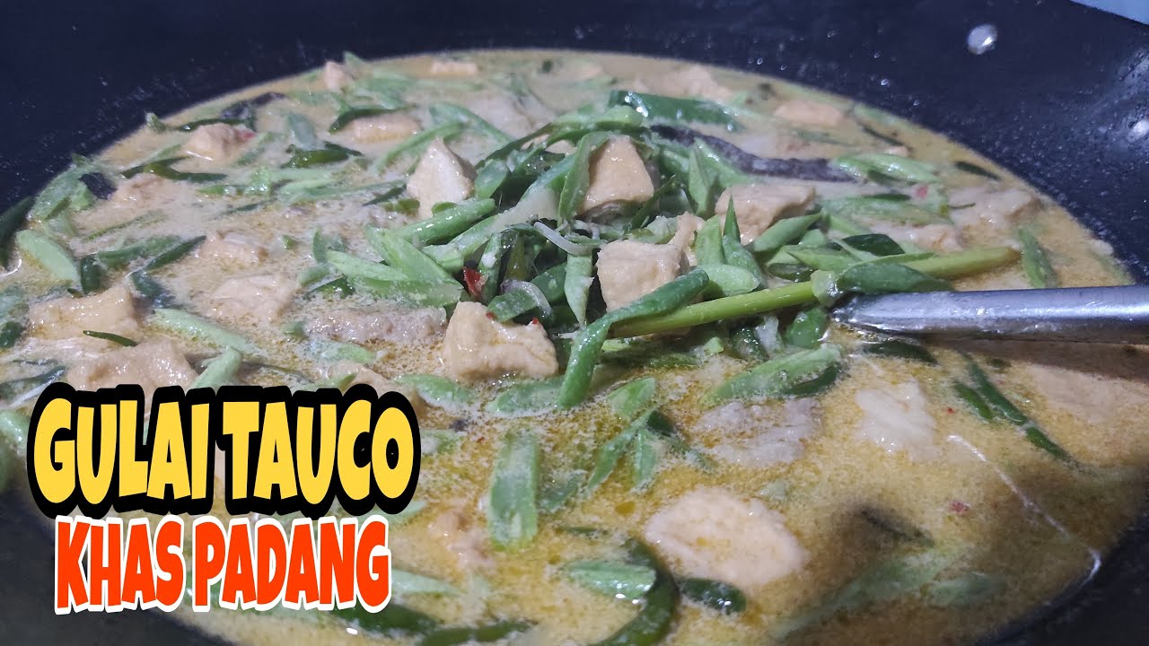 RESEP GULAI TAUCO BUNCIS KHAS PADANG || LEZAT GURIH DAN NIKMAT - YouTube