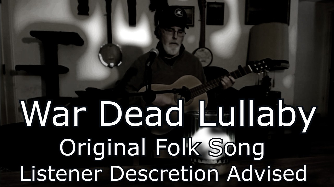 War Dead Lullaby (Acoustic Folk Original) - YouTube