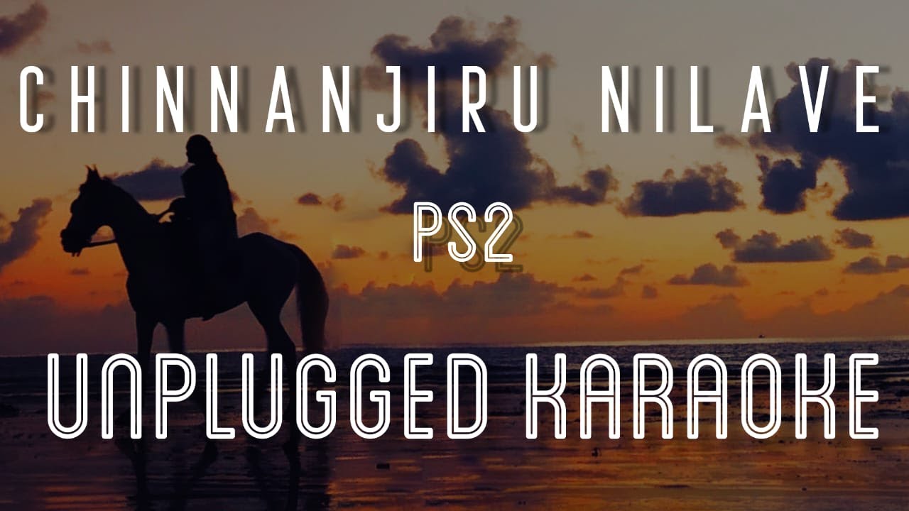 Chinnanjiru Nilave - PS2 | Karaoke with Lyrics | unplugged | Mani Ratnam | AR Rahman | Sebin ...