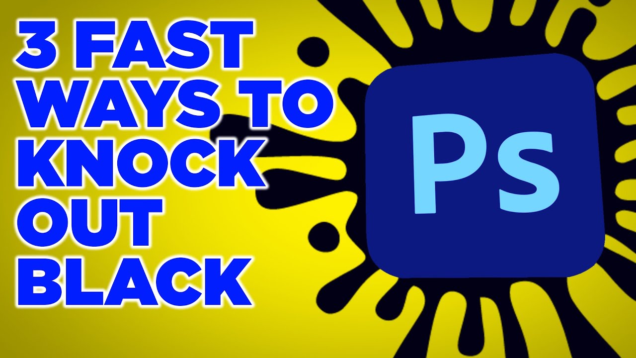 3 Fast Ways To Knock Out Black In Photoshop YouTube 3-fast-ways-to-knock-out-black-in-photoshop-youtube