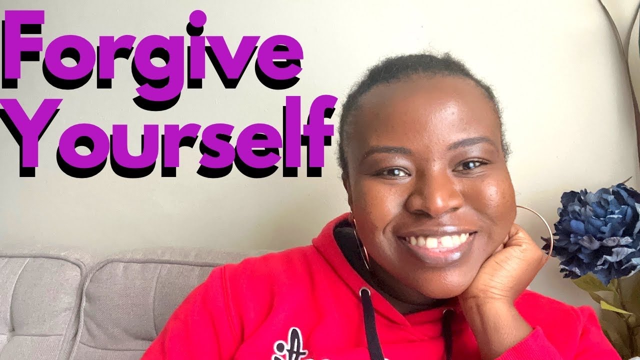 Why You Need To Forgive Yourself - YouTube