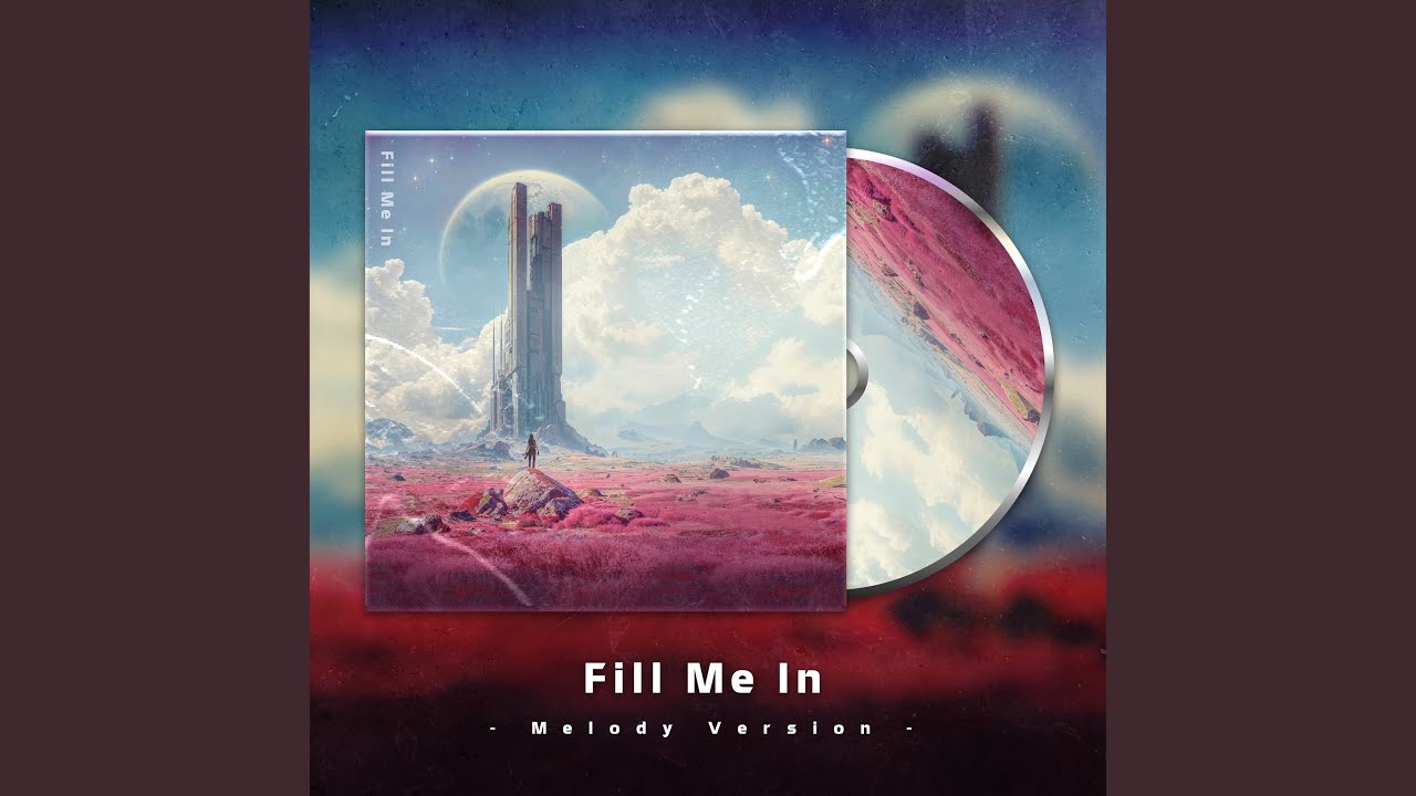 Fill Me In (Melody Version) - YouTube