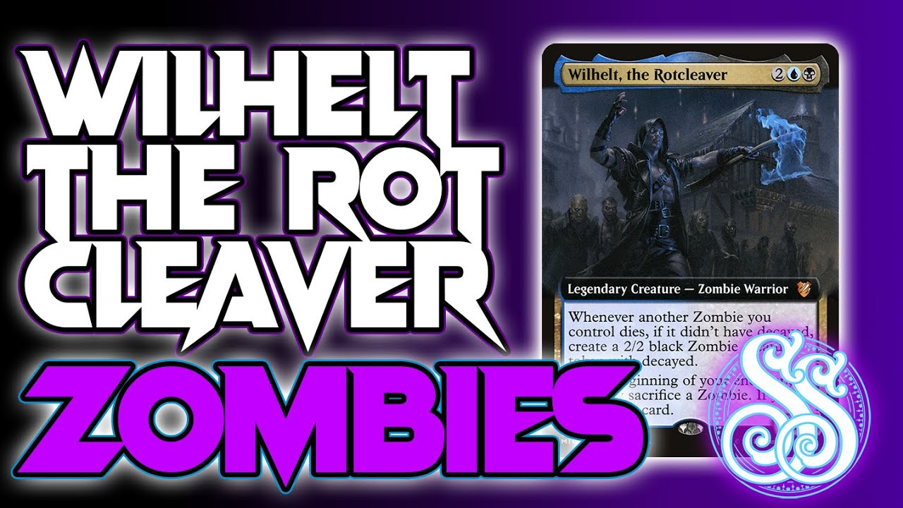 Wilhelt The Rot Cleaver | Undead Unleashed Precon Upgrade | Deck Tech ...