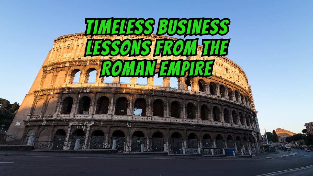 Business Lessons from the Roman Empire: Leadership, Innovation, and ...