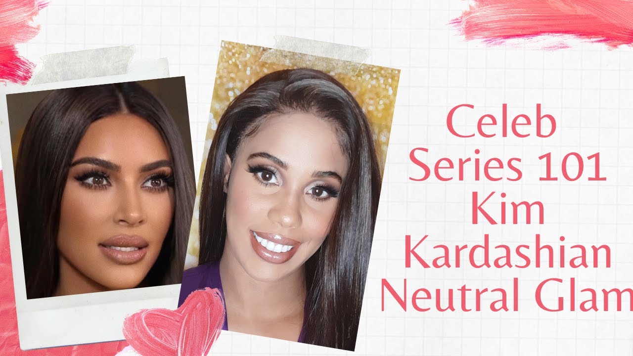 Celeb Series 101 - Kim Kardashian - Neutral Glam Tutorial - YouTube