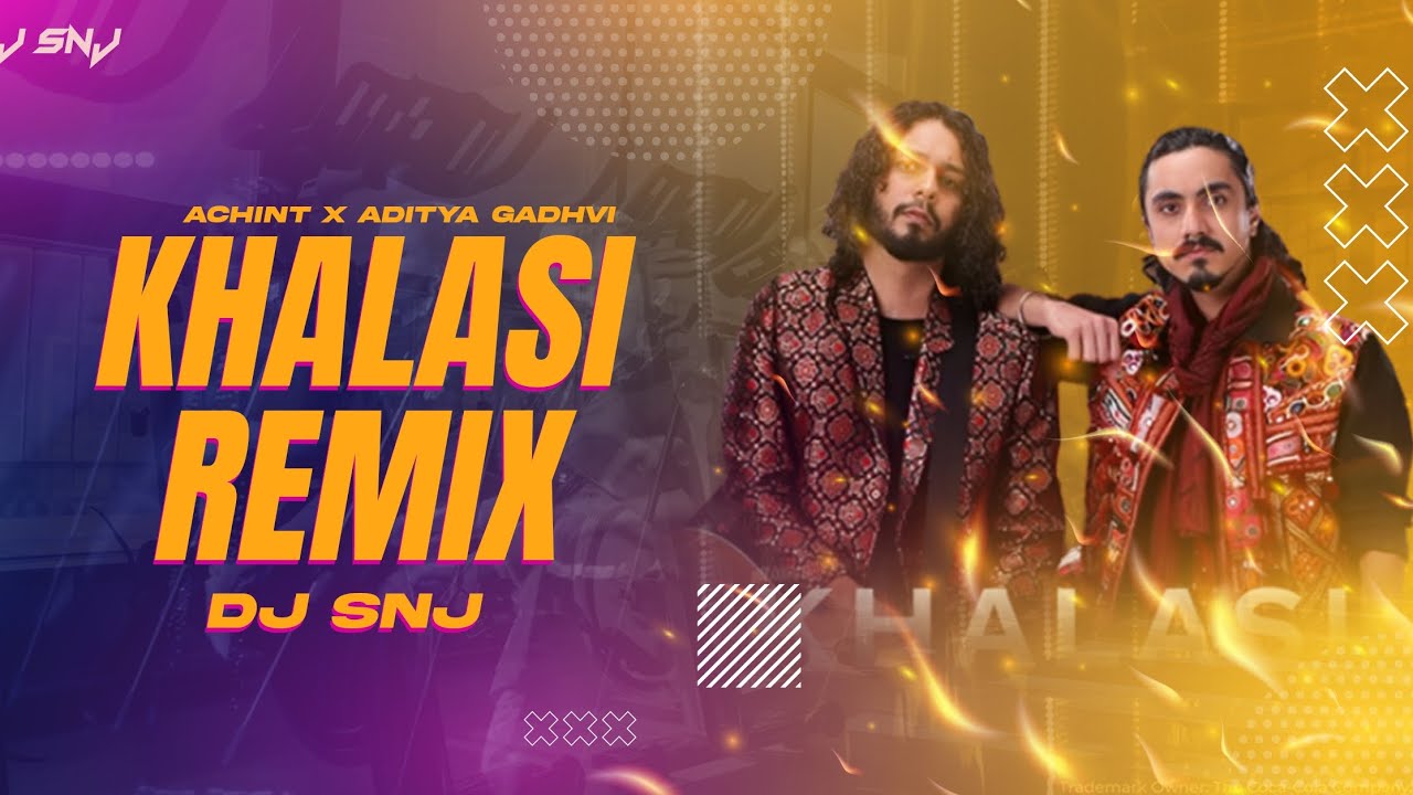 KHALASI REMIX DJ SNJ ACHINT X ADITYA GADHVI - YouTube