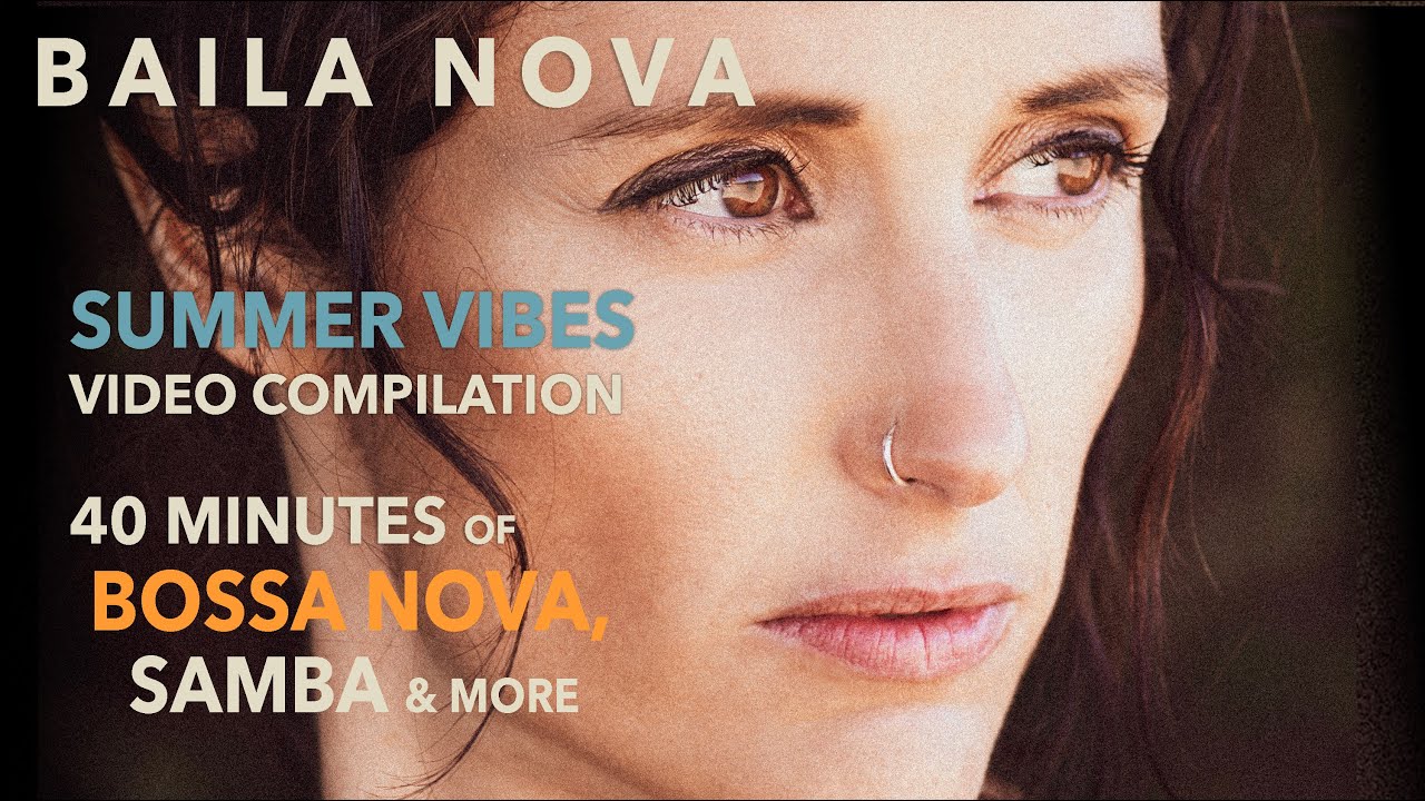 Baila Nova | SUMMER VIBES Compilation | ☀️⛱️ 40 min of Bossa Nova ...