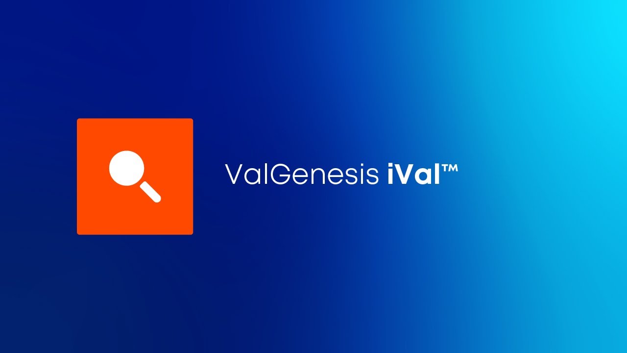 ValGenesis iVal™: Faster Validation. Smarter Execution. Always Audit ...
