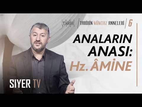 Anaların Anası: Hz. Amine | Muhammed Emin Yıldırım