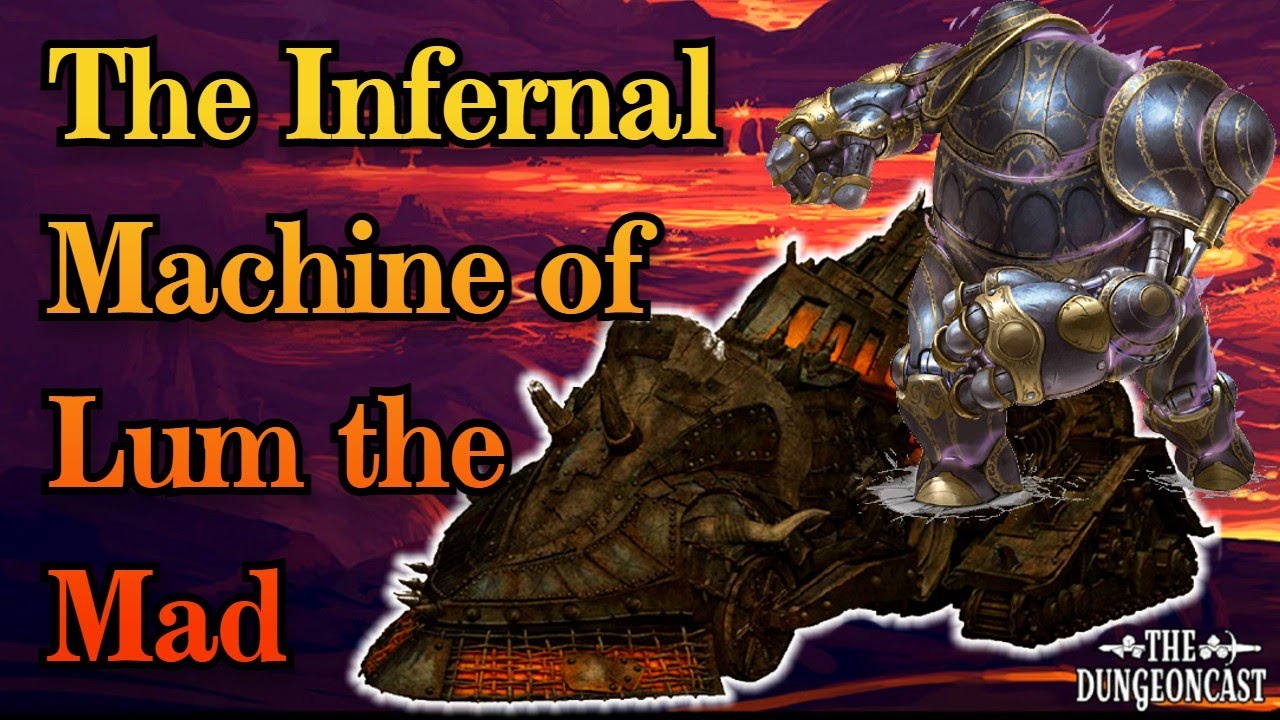 The Machine of Lum The Mad - The Dungeoncast Ep.347 - YouTube
