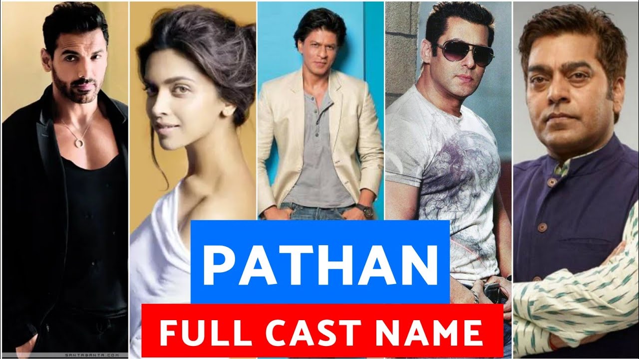 Pathan Cast Name | Pathan Starcast | Pathan cast | Pathan cast and crew ...