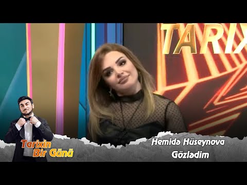 Hemide Huseynova - Gozledim (Tarixin Bir Günü) 01.11.2023)