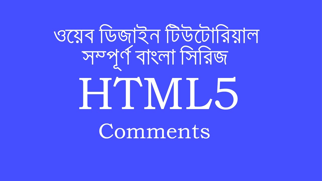HTML Comments | HTML Bangla Tutorial - YouTube