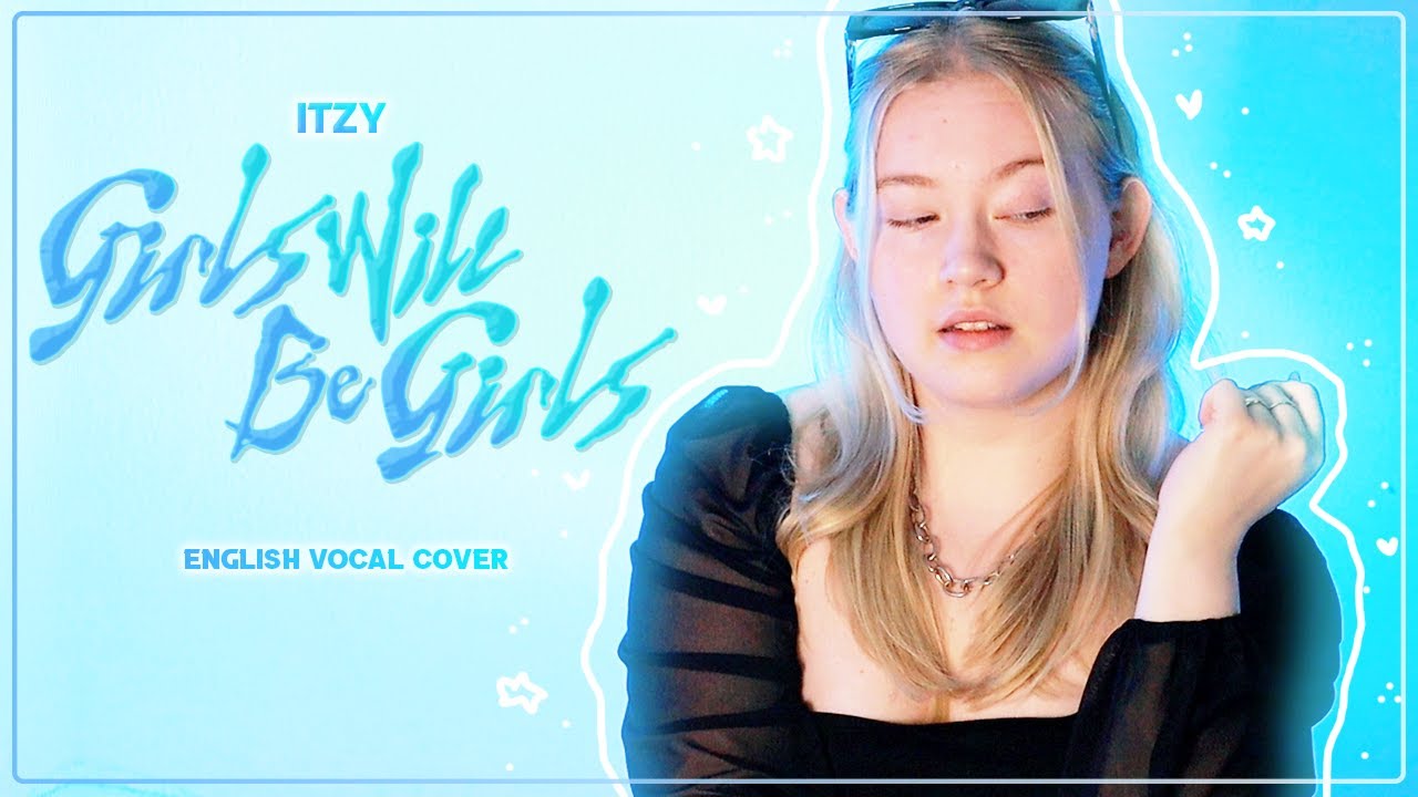 ITZY - Girls will be girls - English vocal cover by KCAJASMIN - YouTube