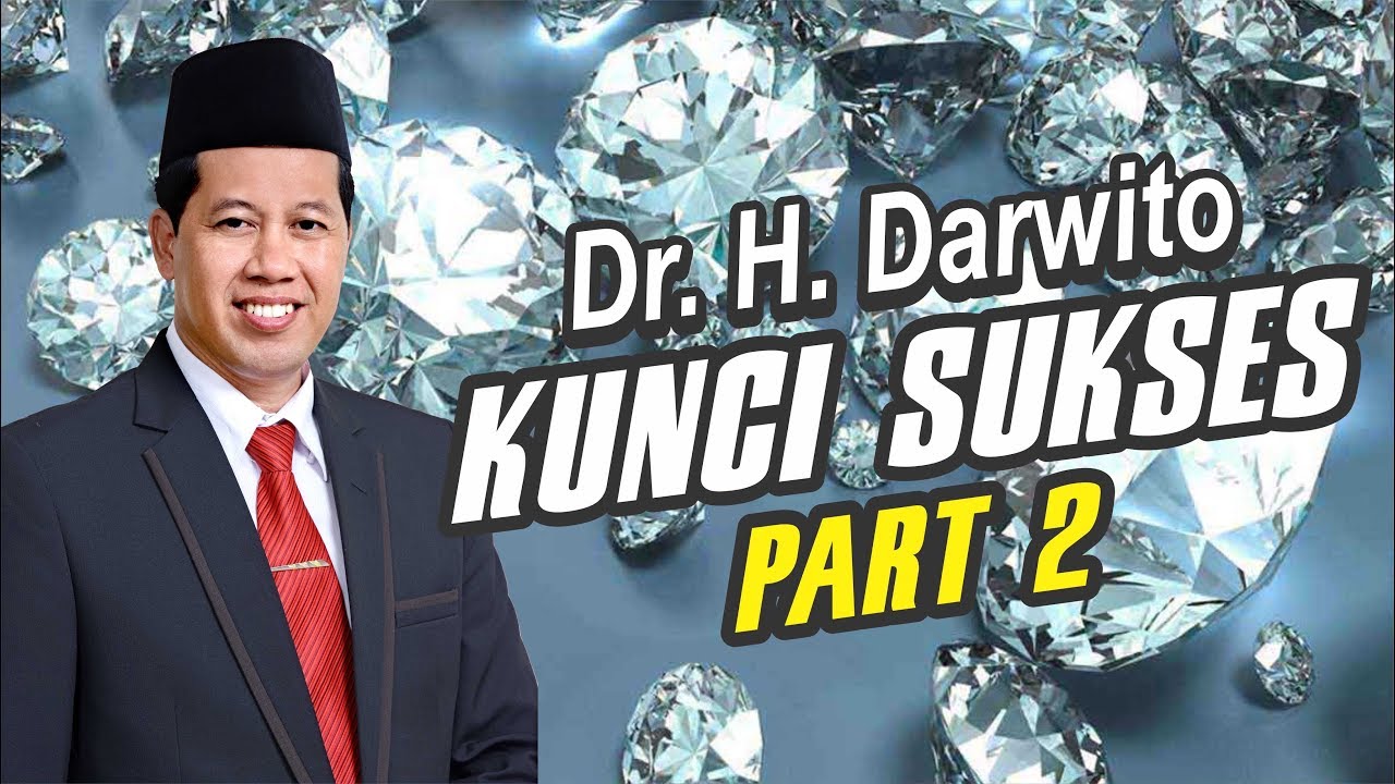 Dr. Darwito [MOTIVASI] Kunci Sukses Part 2 - YouTube