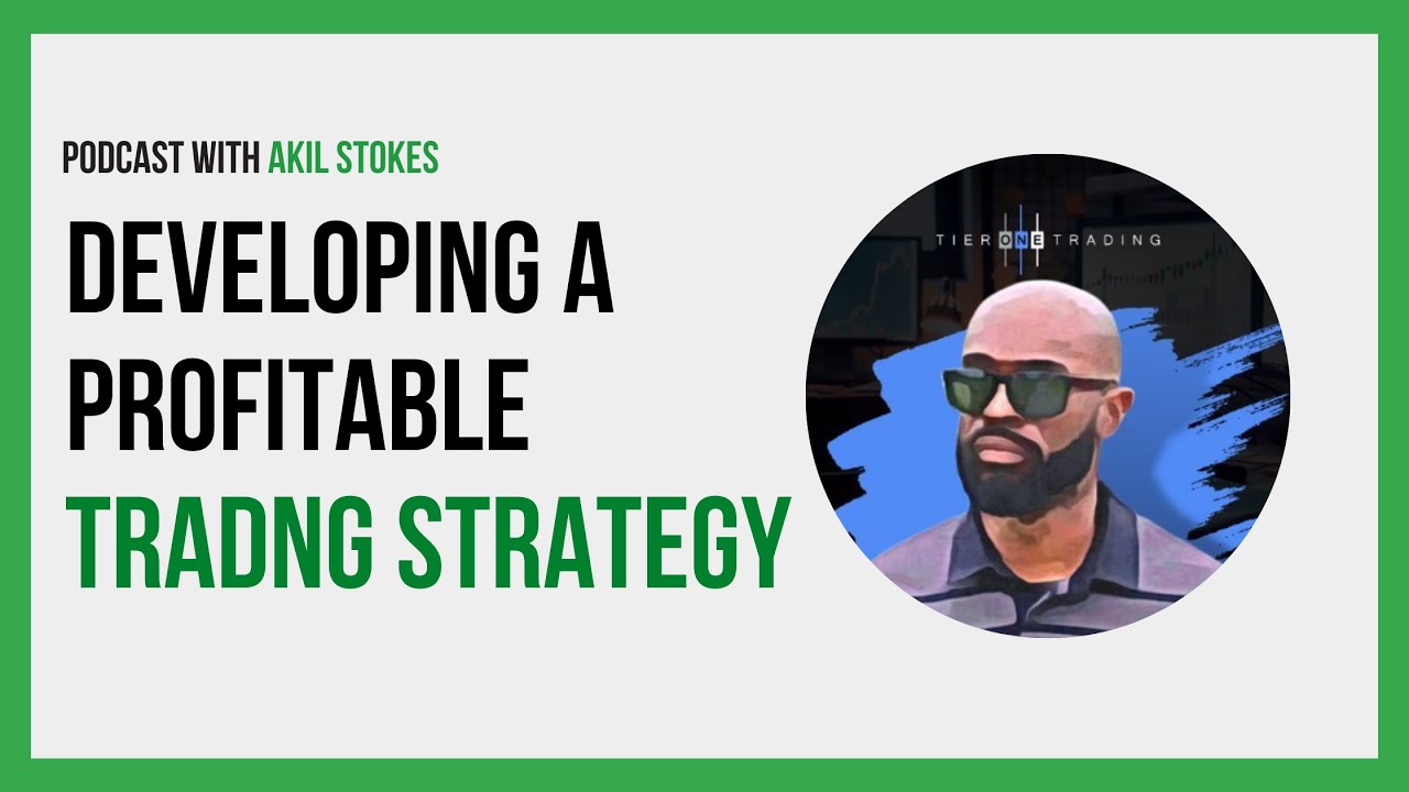 How to develop the perfect trading strategy with Akil Stokes - YouTube