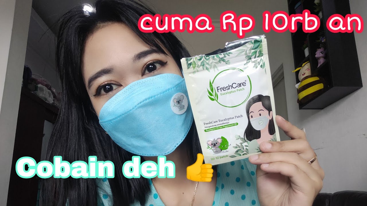 Review FreshCare Eucalyptus Patch Pakai Masker Jadi Lebih Betah Dan ...