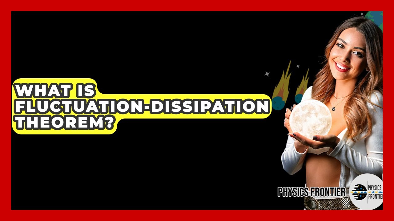 What Is Fluctuation-dissipation Theorem? - Physics Frontier - YouTube