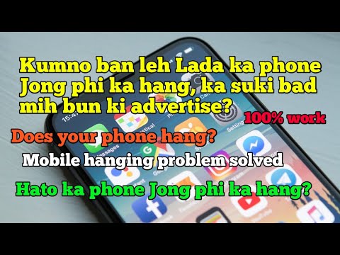 Kumno ban pynduh lada ka phone Jong phi ka hang, ka suki bad mih bun ki advertise||Khasi video