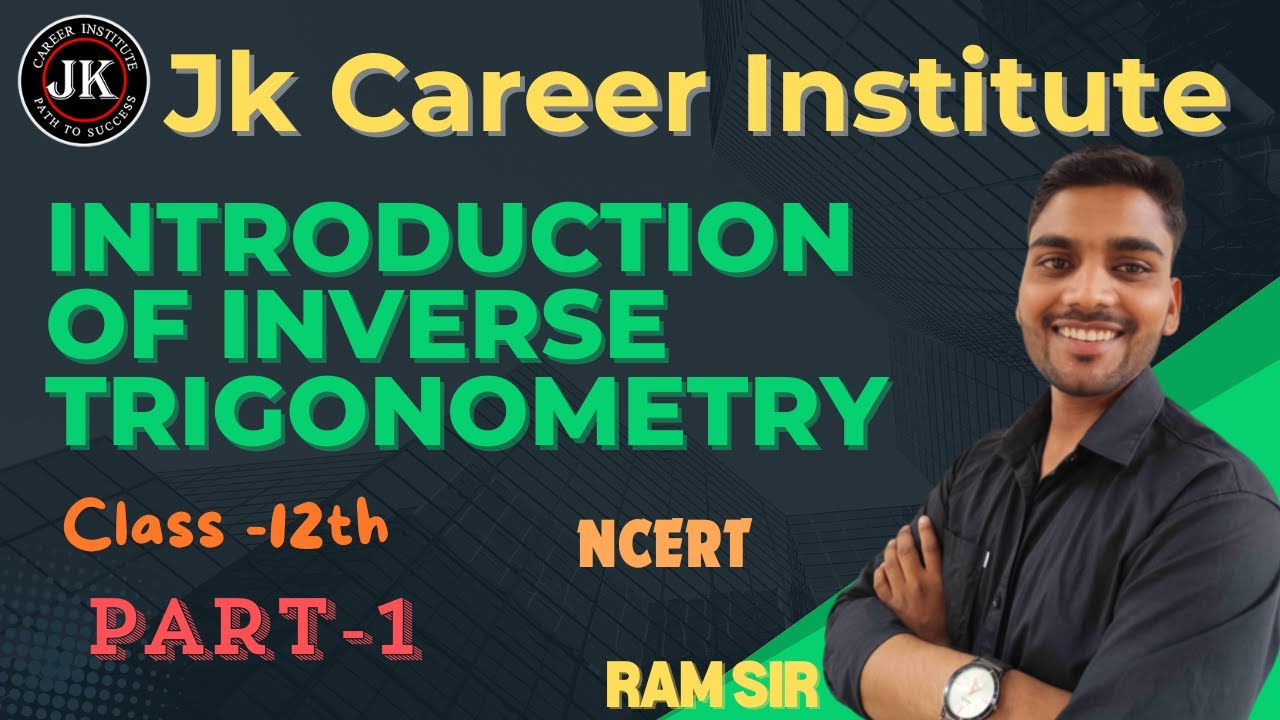 Inverse Trigonometry | Class 12 NCERT | Part-1| Introduction of Inverse ...