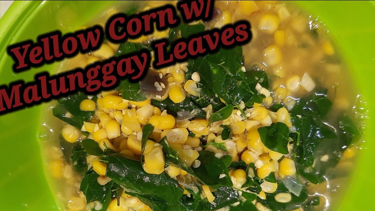 #Healthyfood# Sautèed Yellow Corn with Malunggay Leaves - YouTube