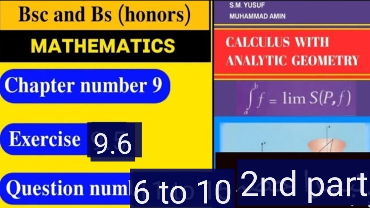 How to solve Q no 6,7,8,9,10 ex no 9.6 calculus with analytic geometry ...