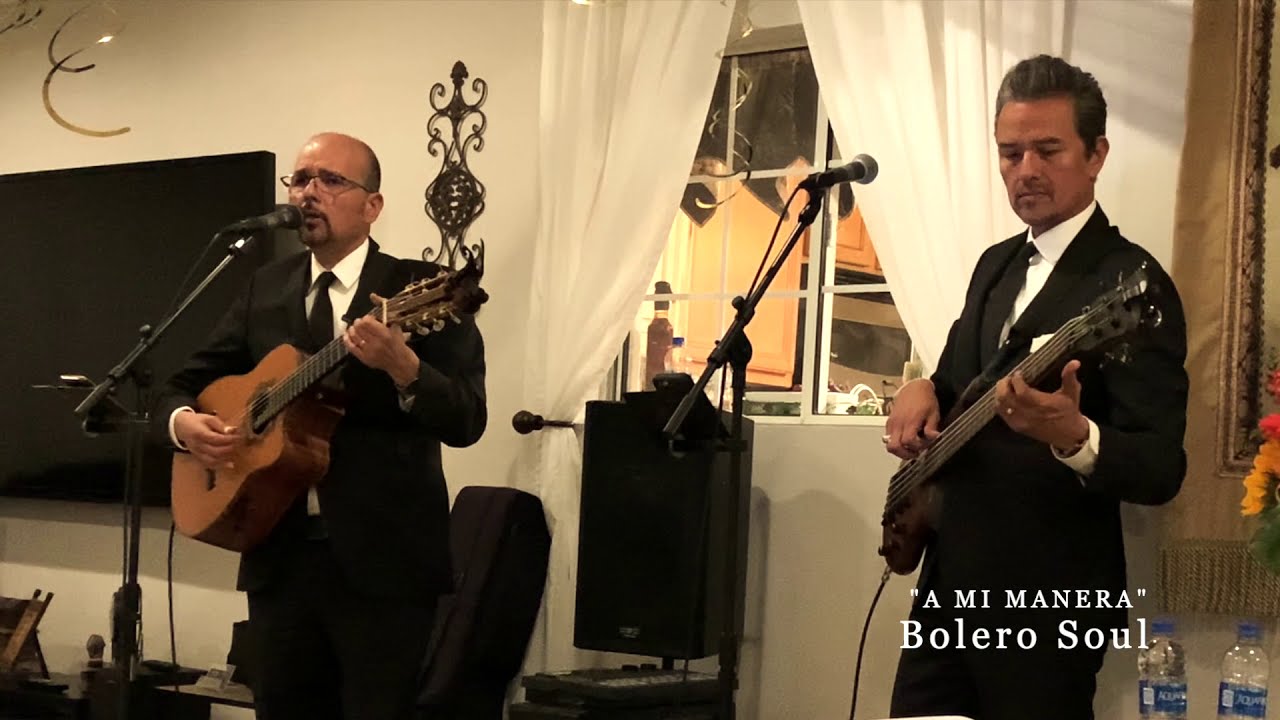 A MI MANERA con BOLERO SOUL - YouTube