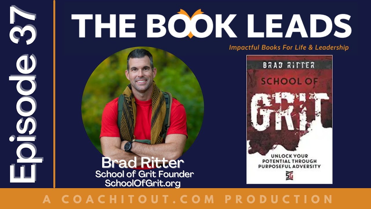 Episode 37: Brad Ritter & School of Grit: Unlock Your Potential Through ...