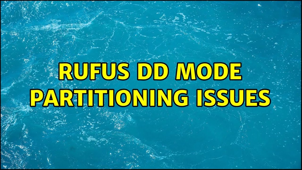 Rufus dd mode partitioning issues (2 Solutions!!) - YouTube