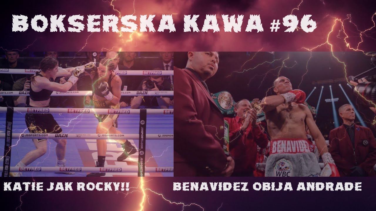 BOKSERSKA KAWA: #96 KATIE JAK ROCKY !! BENAVIDEZ DEMOLUJE ANDRADE ...
