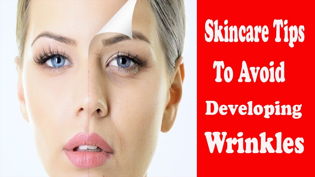 Skin Care Tips to Avoid Developing Wrinkles - YouTube