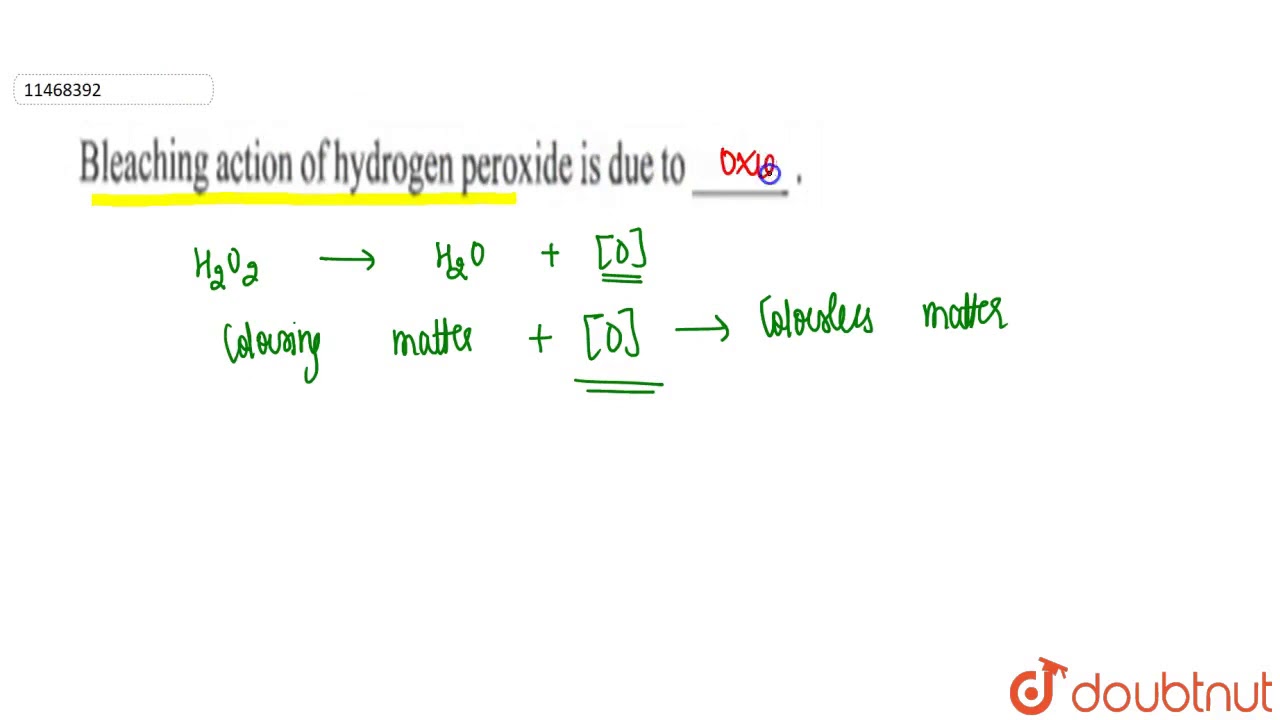 Bleaching action of hydrogen peroxide is due to____. - YouTube