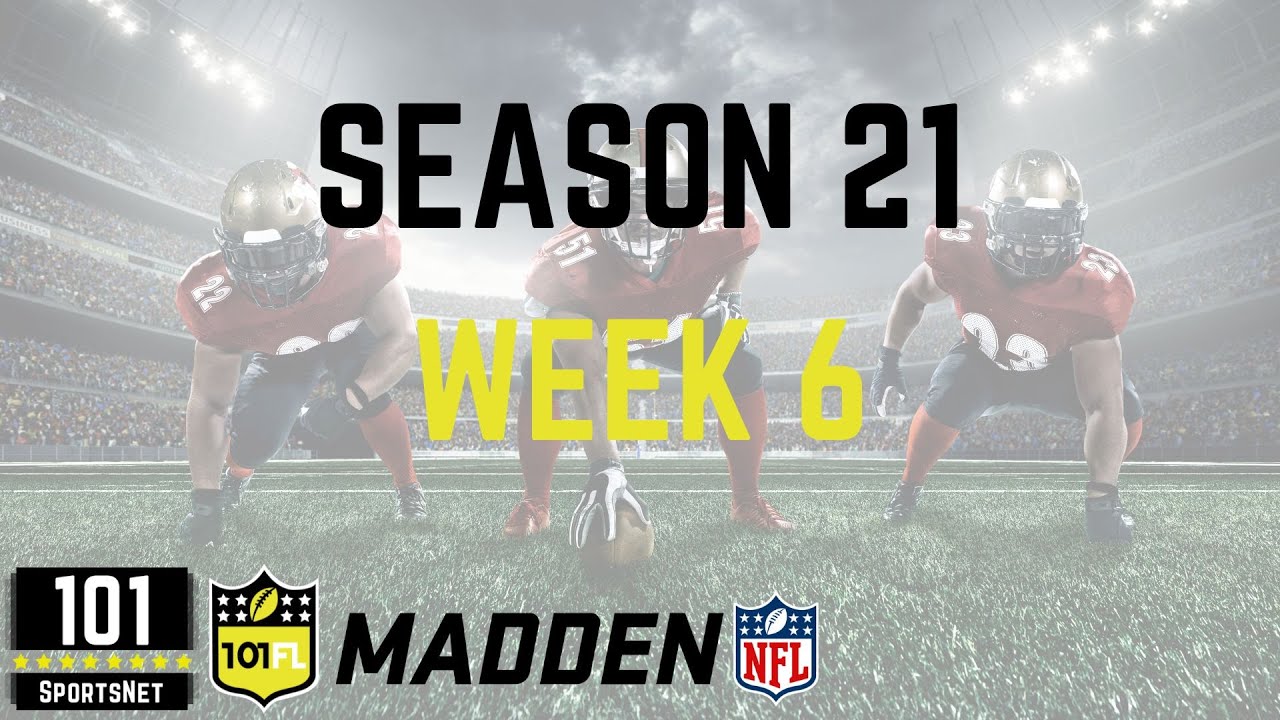 101FL (Madden Sim League) Season 21 - Regular Season - WEEK 6 ...
