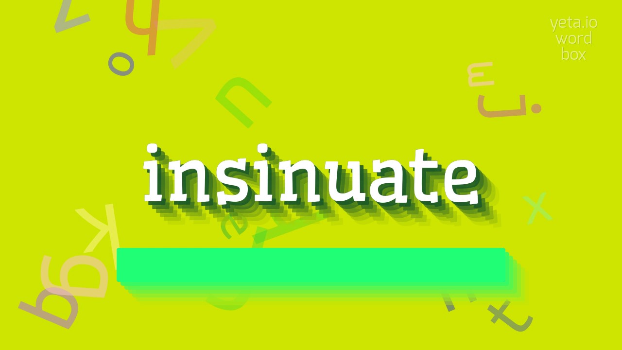 How to say "insinuate"! (High Quality Voices) - YouTube