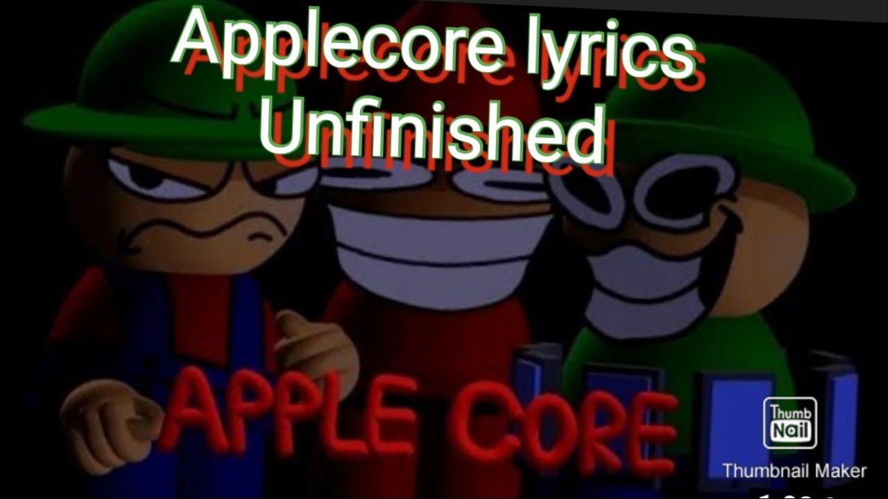 Applecore fnf lyrics (UNFINISHED)(WILL BE FINISHED) - YouTube
