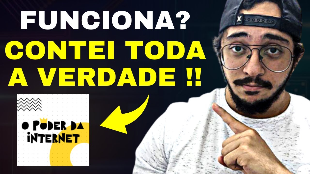 CURSO O PODER DA INTERNET FUNCIONA? PODER DA INTERNET VALE A PENA? - YouTube
