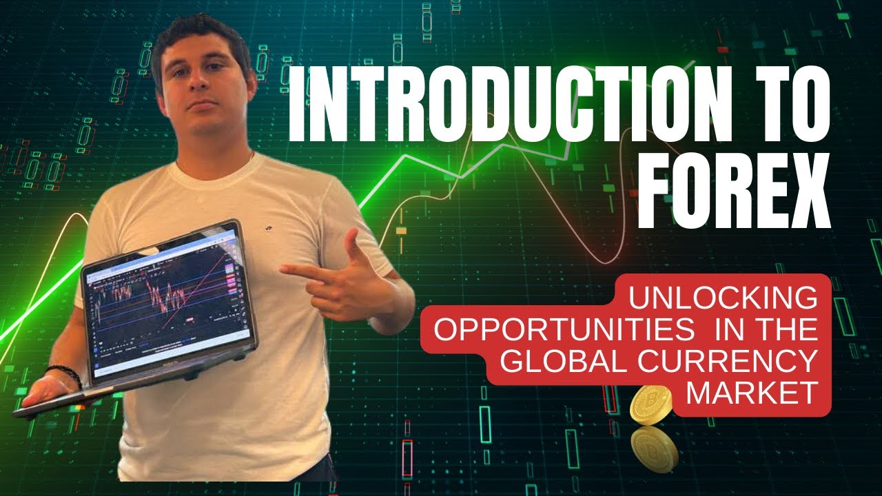 Intro to Forex Trading: Unlocking opportunities in the Global Currency ...