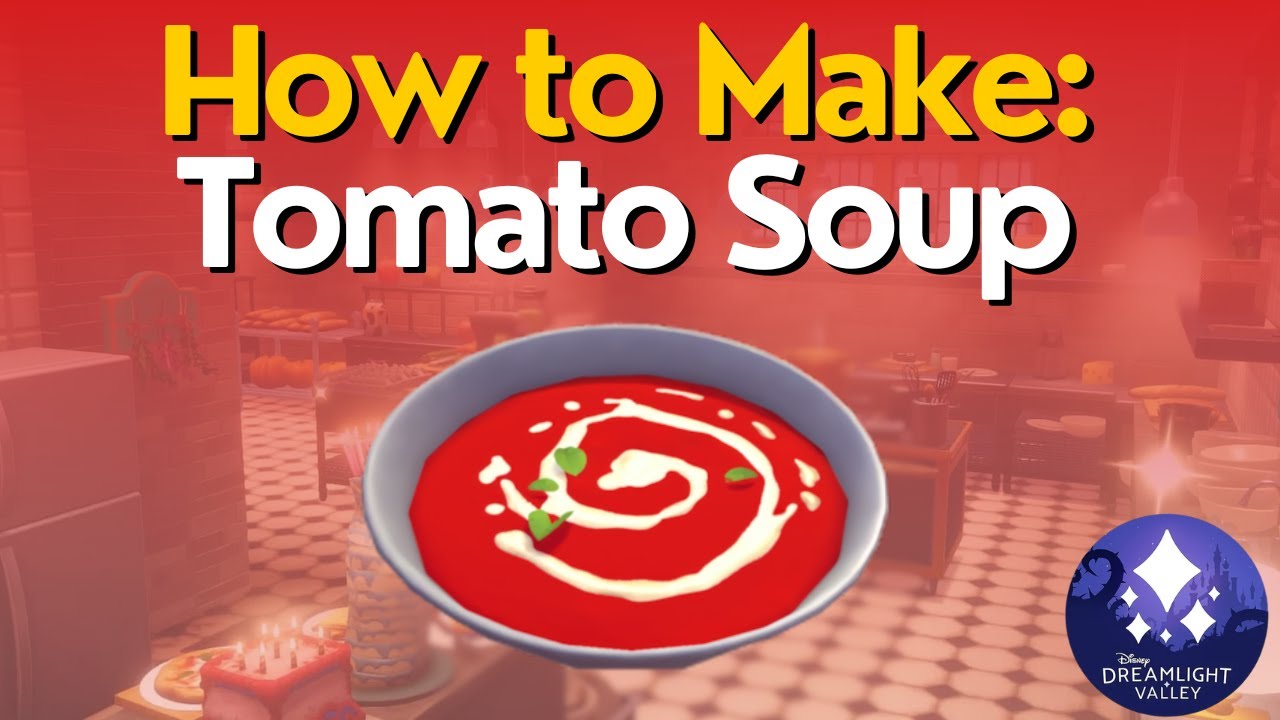 How to Make Tomato Soup in Disney Dreamlight Valley - YouTube