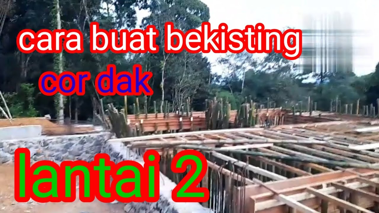 meninjau pelaksanaan pekerjaan bekisting dak beton pada lantai 2 - YouTube